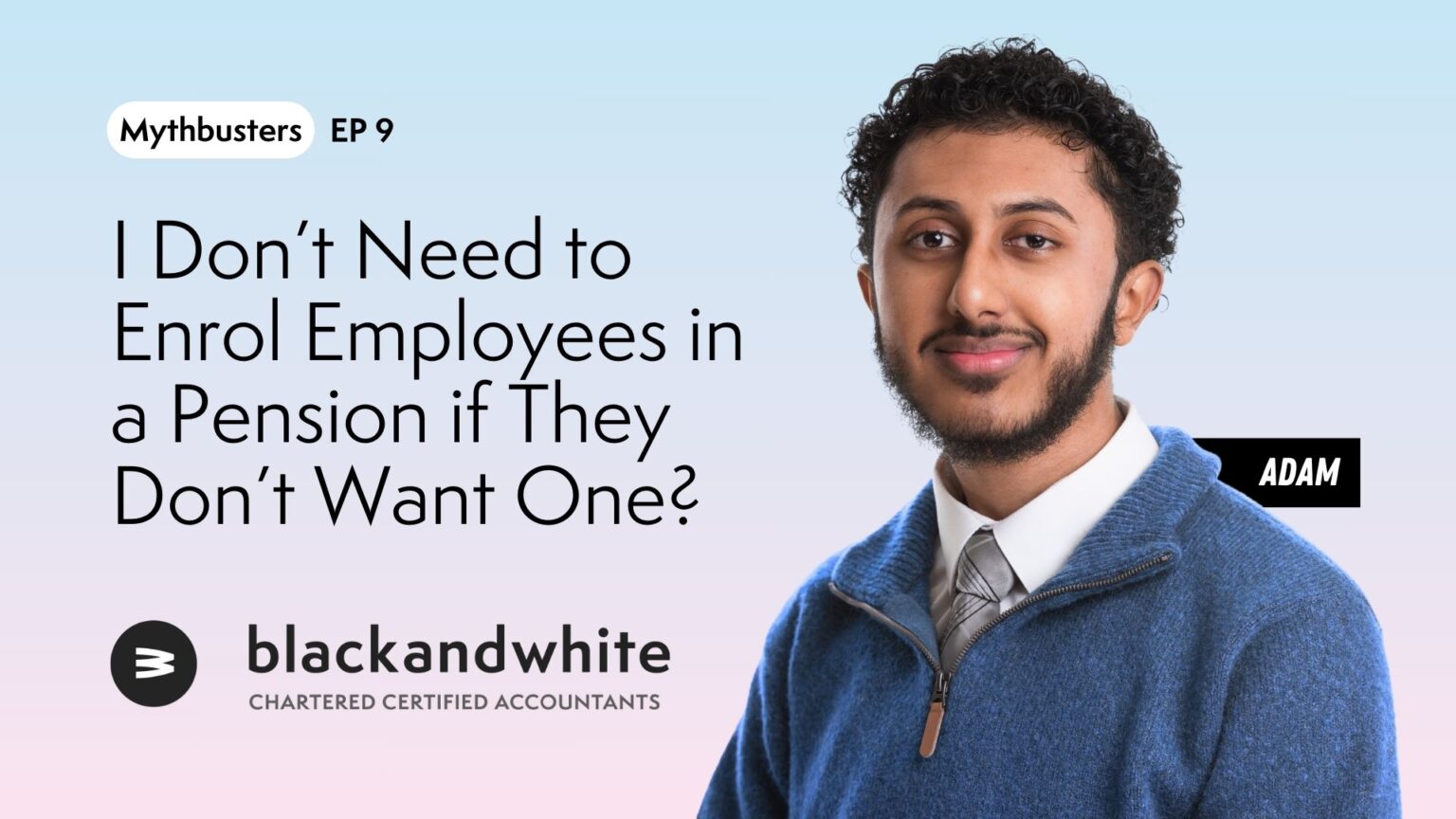 Mythbusters: I Don’t Need to Enrol Employees in a Pension if They Don’t ...